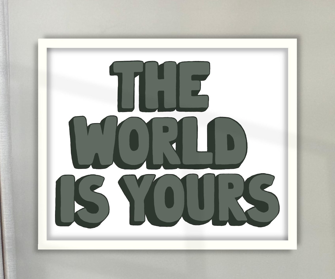 The World is Yours Wall Art Printable Block Lettering Phrase Art, Hand ...