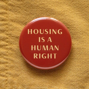 HOUSING is a HUMAN RIGHT Pin 1.25" Pinback Button Social Justice ...