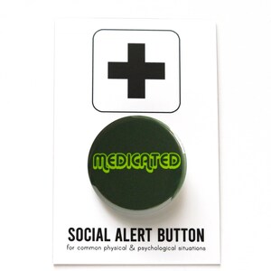 MEDICATED Medical Marijuana Button: Chronic Illness, Pain Relief - Etsy
