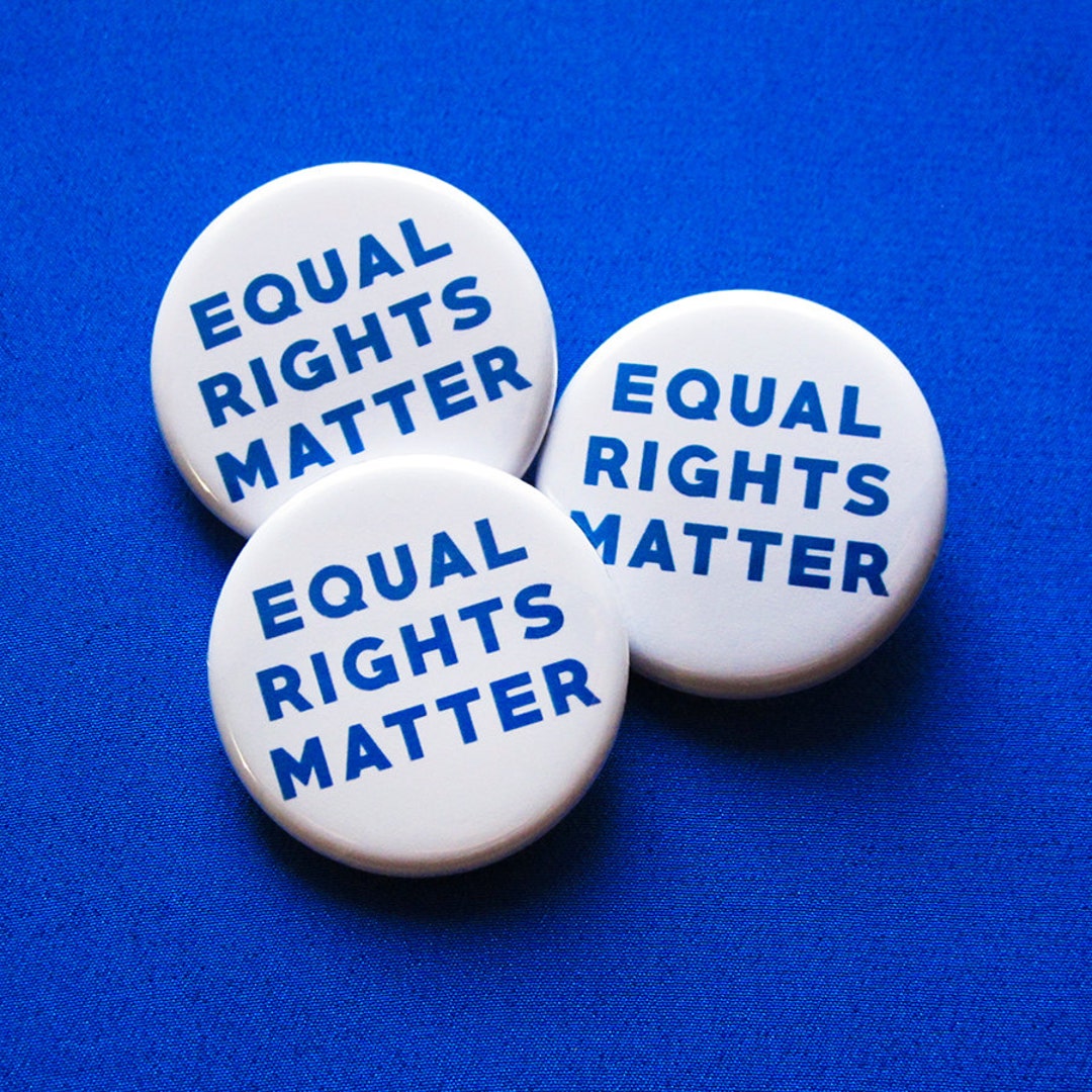 Equal Rights Matter Pin 1.25 Pinback Button L Social Justice Gift L ...