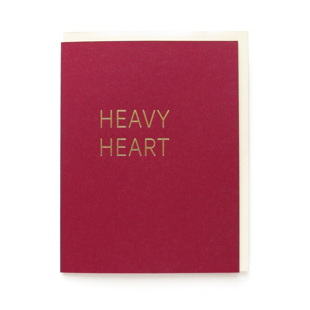 HEAVY HEART Card Sympathy Card L Sad Card L Letterpress Hot Foil ...