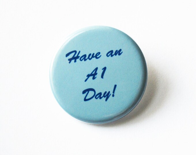 BREAKING BAD Button - Have an A1 Day Car Wash, Stocking Stuffer, Blue ...