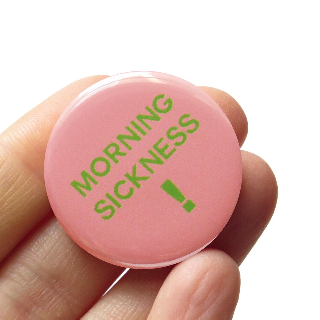 MORNING SICKNESS Alert Pin 1.25" Pinback Button Practical Pregnancy ...