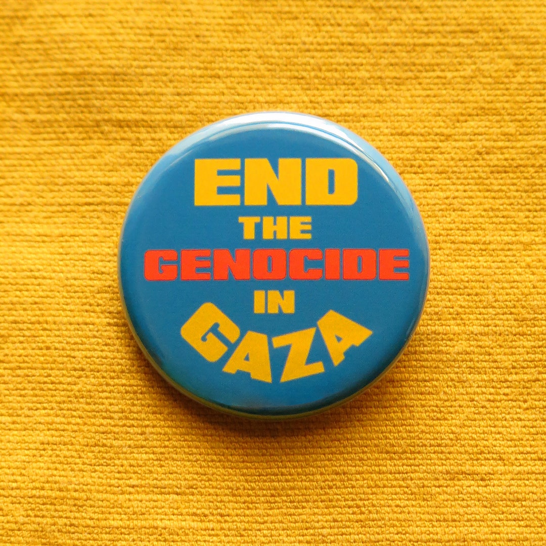 End the Genocide in Gaza Pin Back Button L Ceasefire Pin Proceeds ...