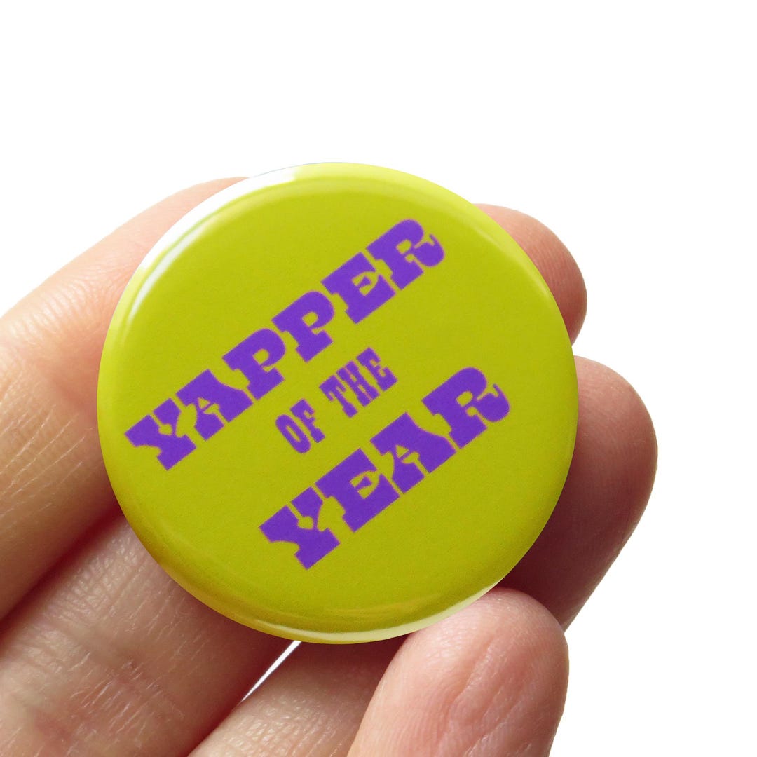 YAPPER of the YEAR Pin 1.25" Button Funny Stocking Stuffer Professional ...