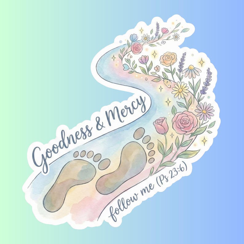 Psalm 23:6 Goodness and Mercy Digital Sticker, Christian Floral ...