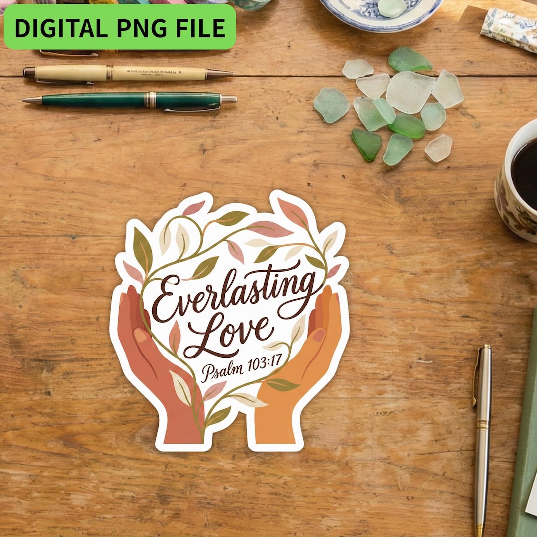 DIGITAL Everlasting Love Psalm 103:17 Sticker, Christian Faith PNG ...