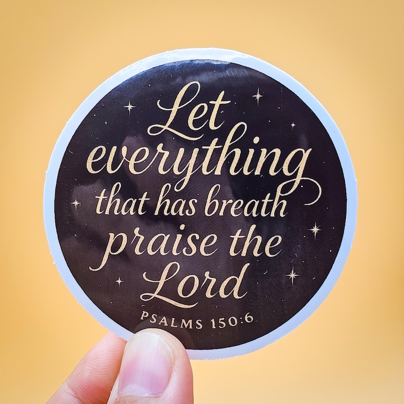 Praise the Lord Sticker – Psalms 150:6, Christian Gift - Etsy