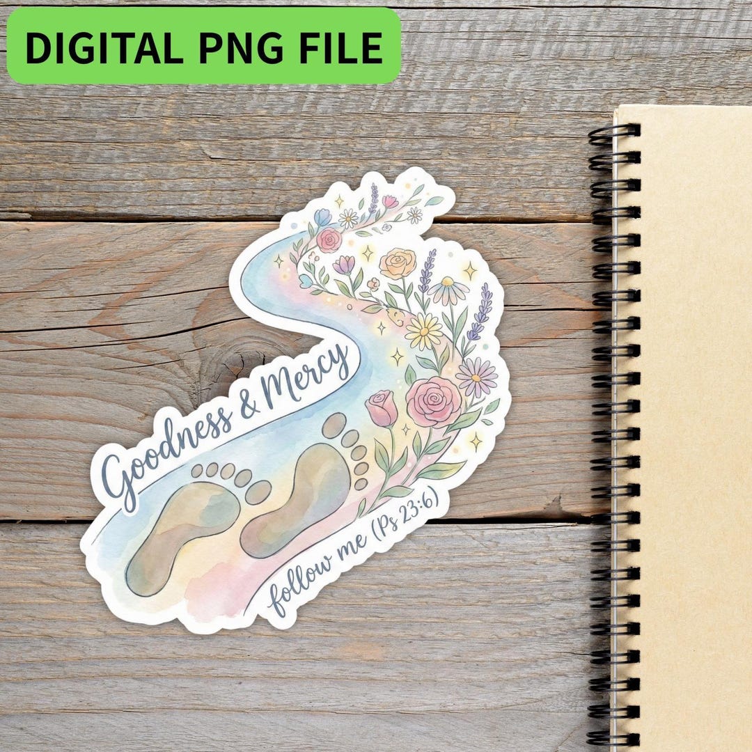 Psalm 23:6 Goodness and Mercy Digital Sticker, Christian Floral ...