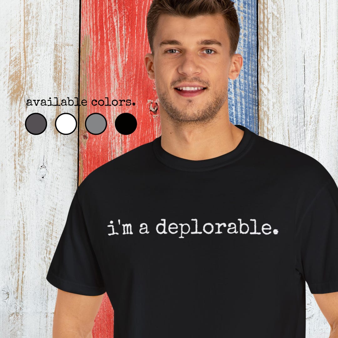I'm a Deplorable Unisex T-shirt, Minimalist Typewriter Font Tee, Funny ...