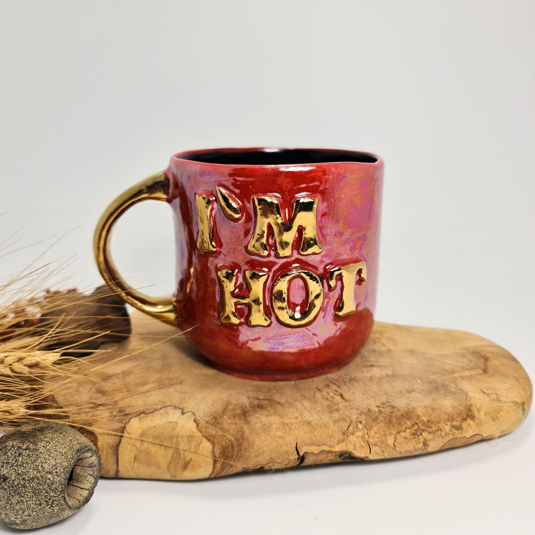 I Am Hot Embossed Mug Embossed Ceramic Mug Gold Detailed Ceramic Mug ...