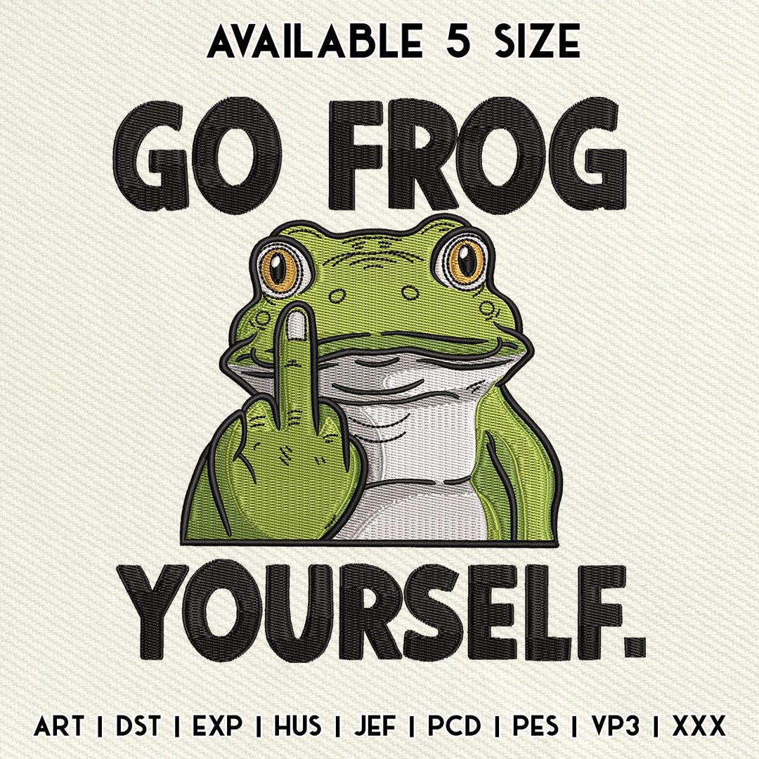 Go Frog Yourself Embroidery Digital File, Rude Frog Middle Finger ...