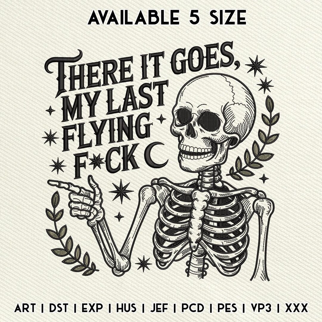 Funny Skeleton Saying Embroidery Design, Sarcastic Halloween Skeleton ...