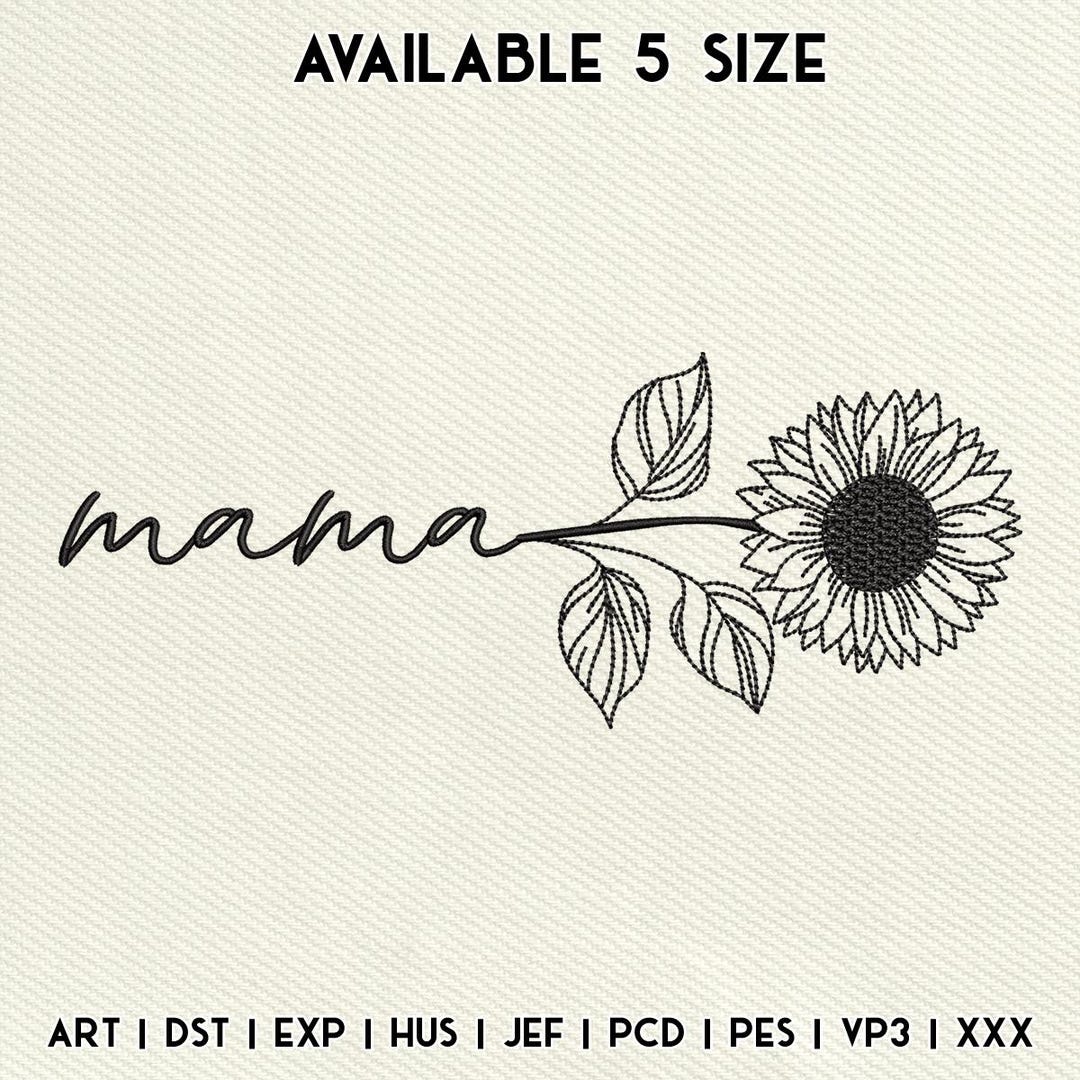 Mama Sunflower Embroidery Design, Floral Mama Embroidery Design, Flower ...