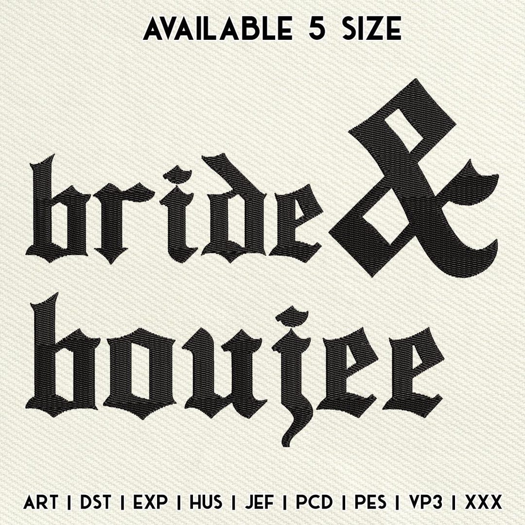 Bride and Boujee Embroidery Digital File, Gothic Font Bachelorette ...