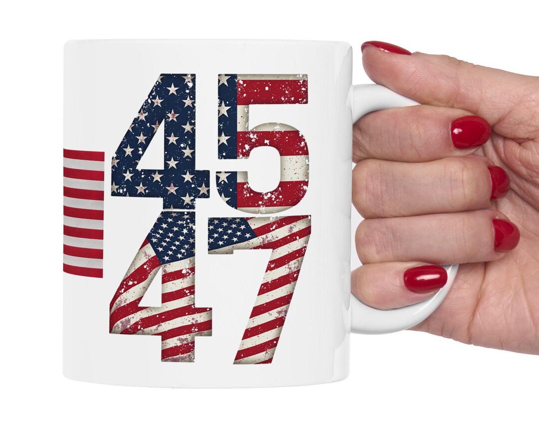 Patriotic Mug, American Flag, Numbers 45 47, President Trump Supporter ...