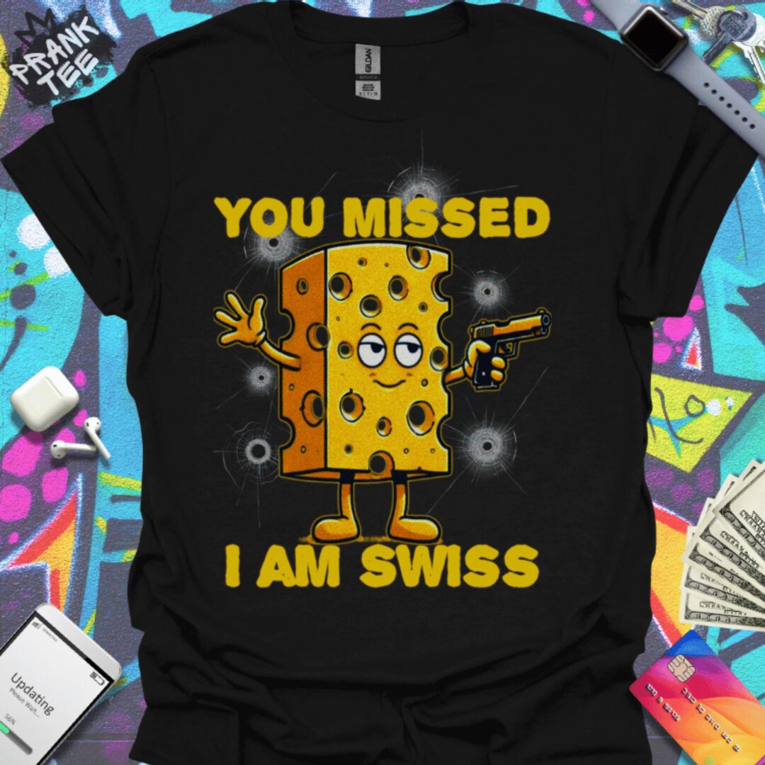 Cheese Shirt, Swiss Shirt, Cheesy Shirt, Wicked Shirt, Witty Shirt ...
