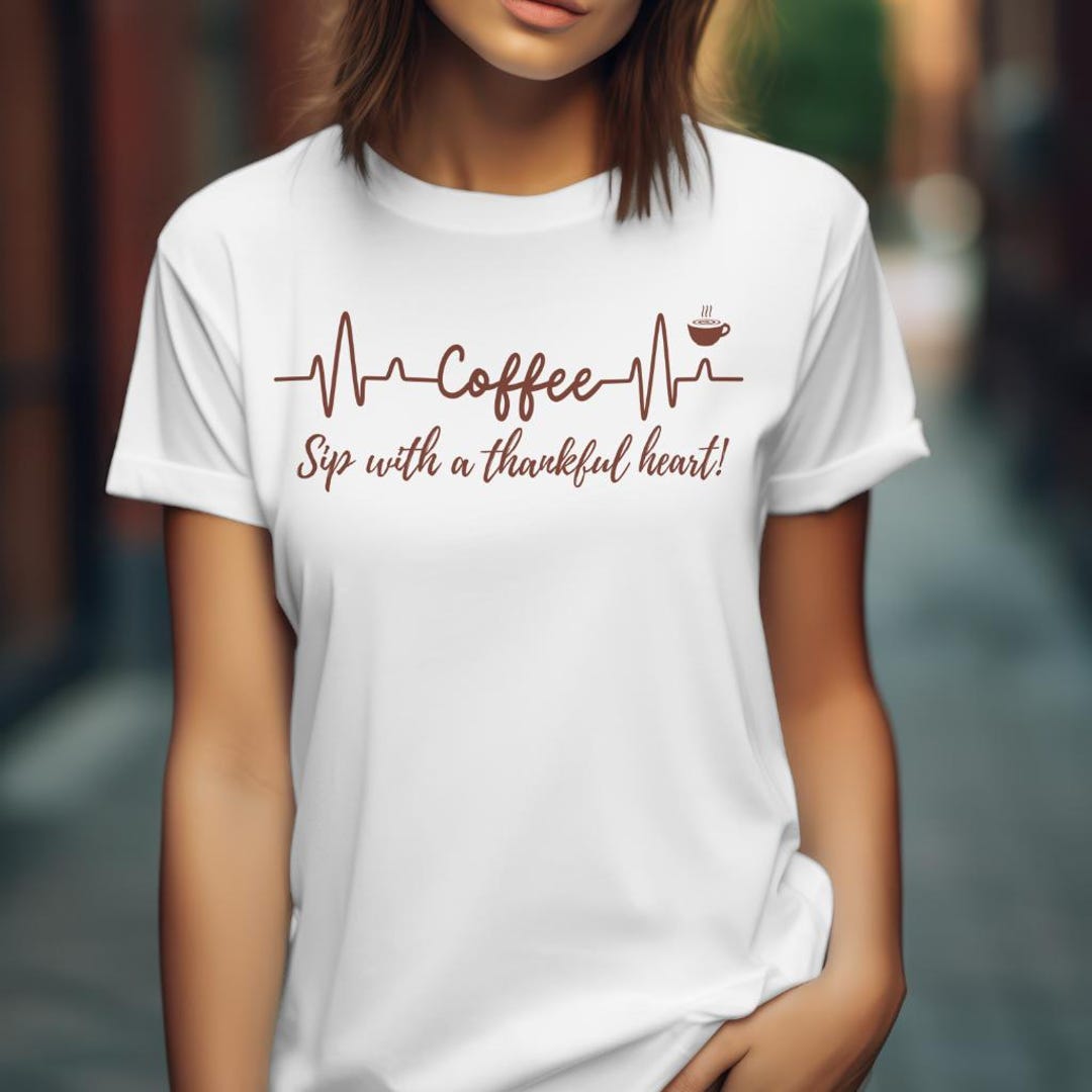 Sip With A Thankful Heart Coffee PNG & SVG Design | Digital Download ...