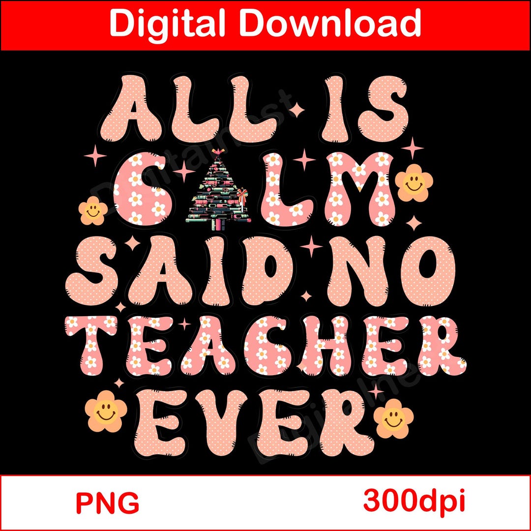 Ll is Calm Said No Teacher Ever SVG PNG, Merry Teacher Svg, Teacher ...