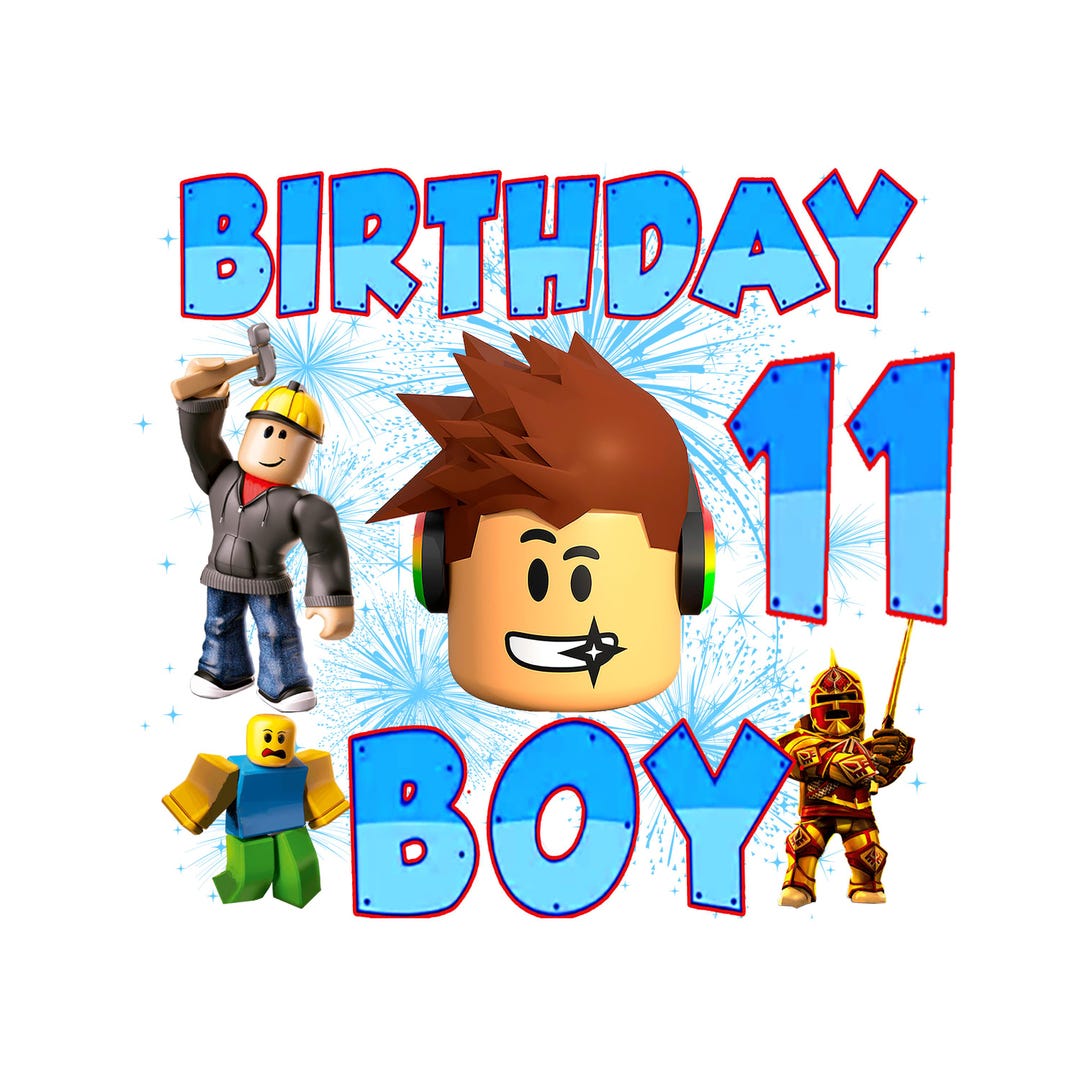 11th Roblox Png Roblox Birthday Boy 11 Png Roblox Birthday Boy My 11th ...