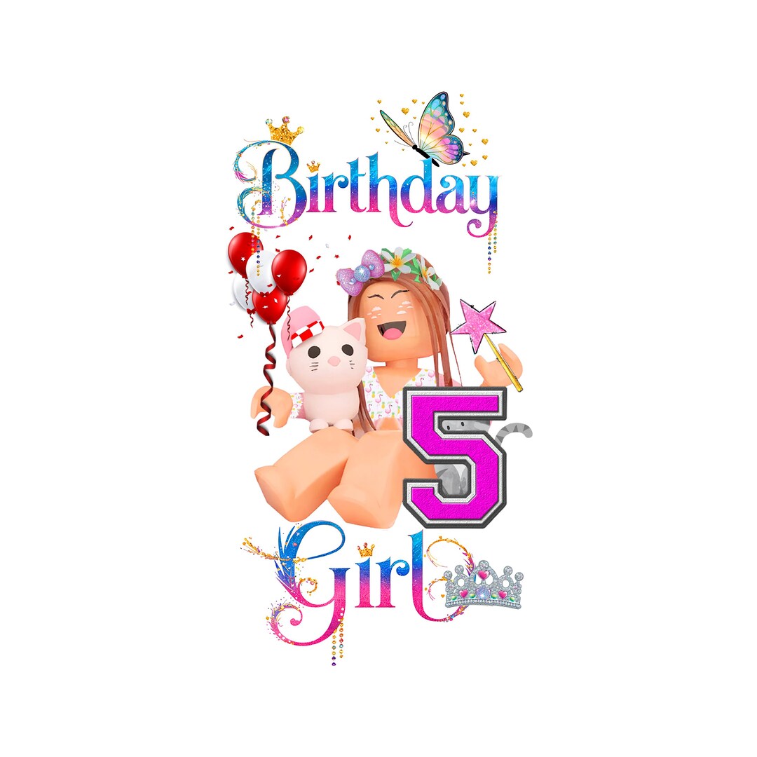 Customizable Birthday Girl 5 Png 5 Roblox Birthday Girl Png My 5rd ...