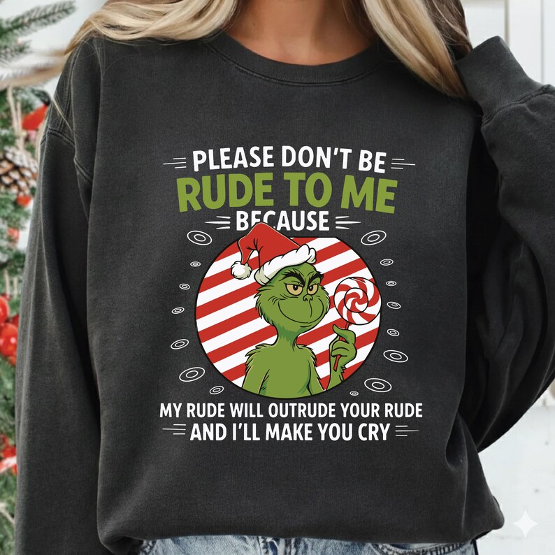 Please Dont Be Rude to Me Because My Rude Will Outrude Your Rude and ...