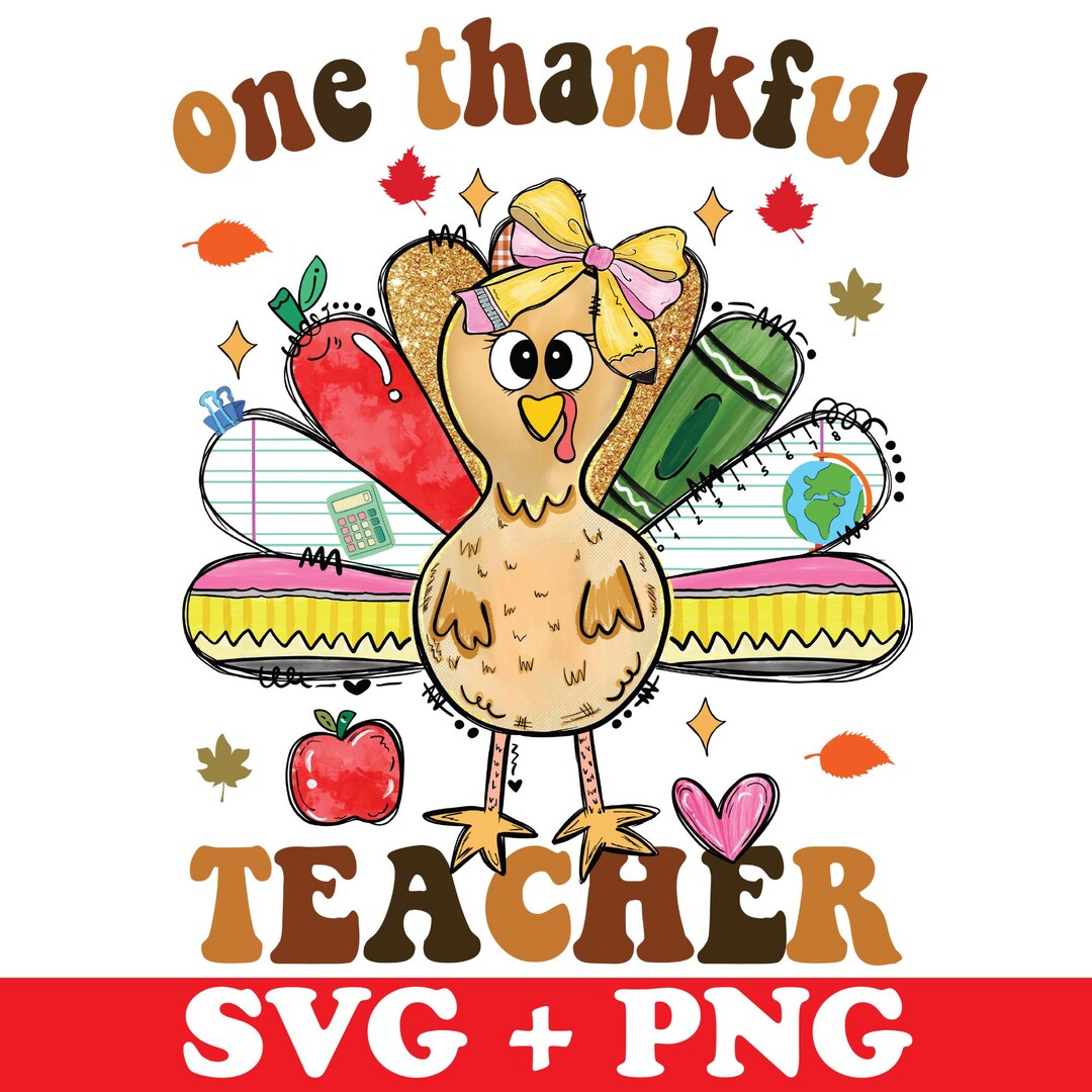 One Thankful Teacher Svg, Teacher Thanksgiving Turkey Png, Cute Crayon ...
