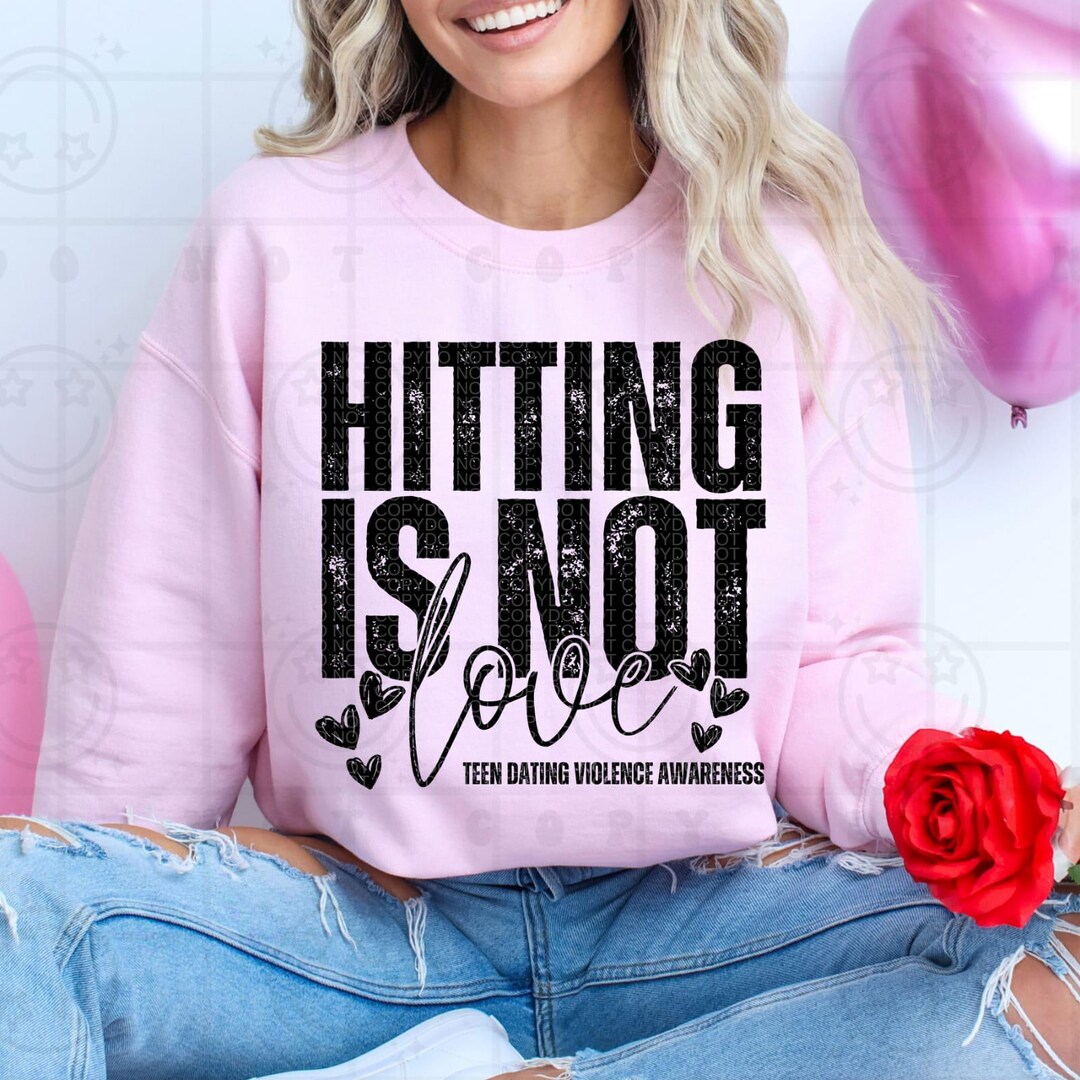 Hitting is Not Love - Teen Dating Violence Awareness Design DTF ...