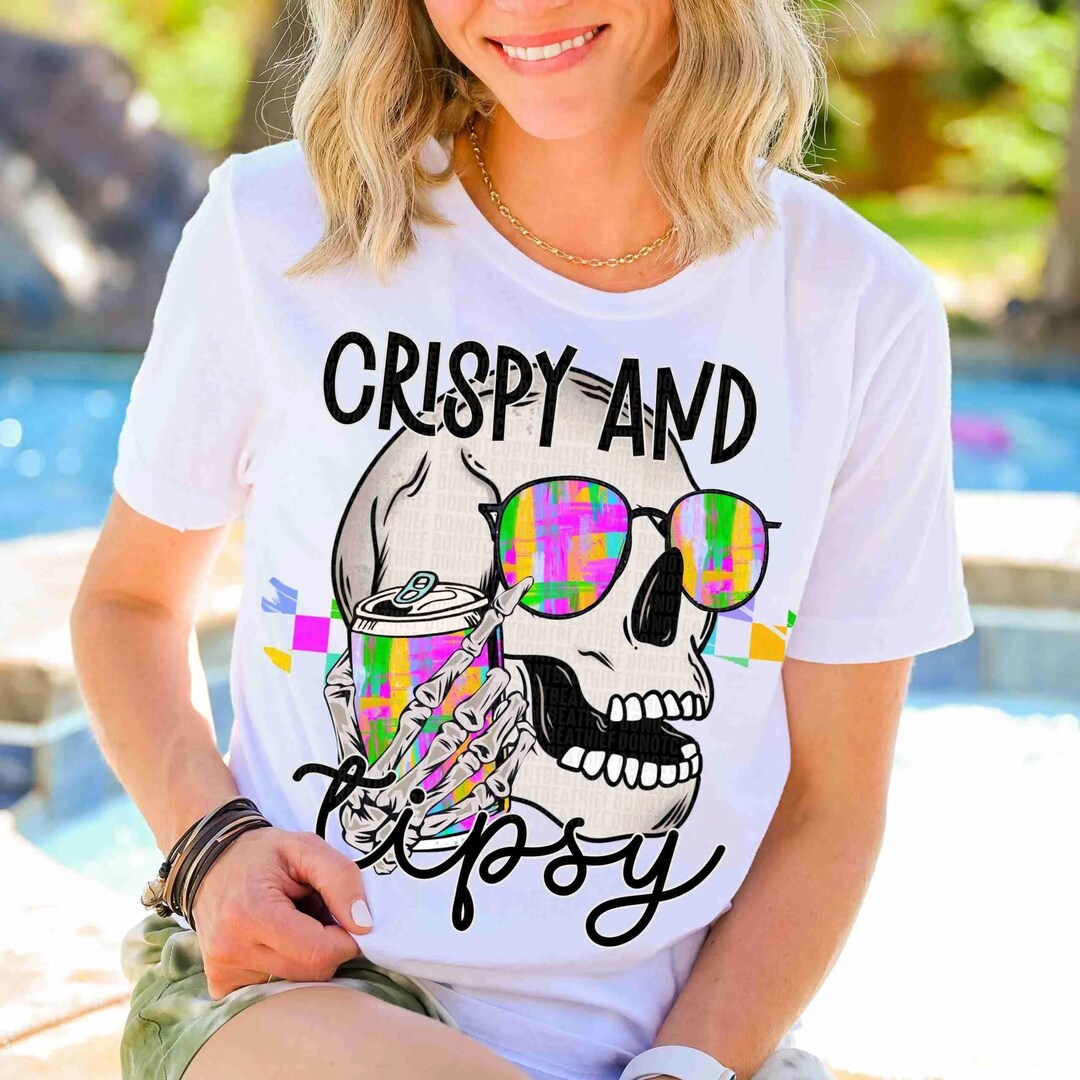 Crispy Tipsy Design DTF Transfer Print for T-shirts, Apparel & More ...