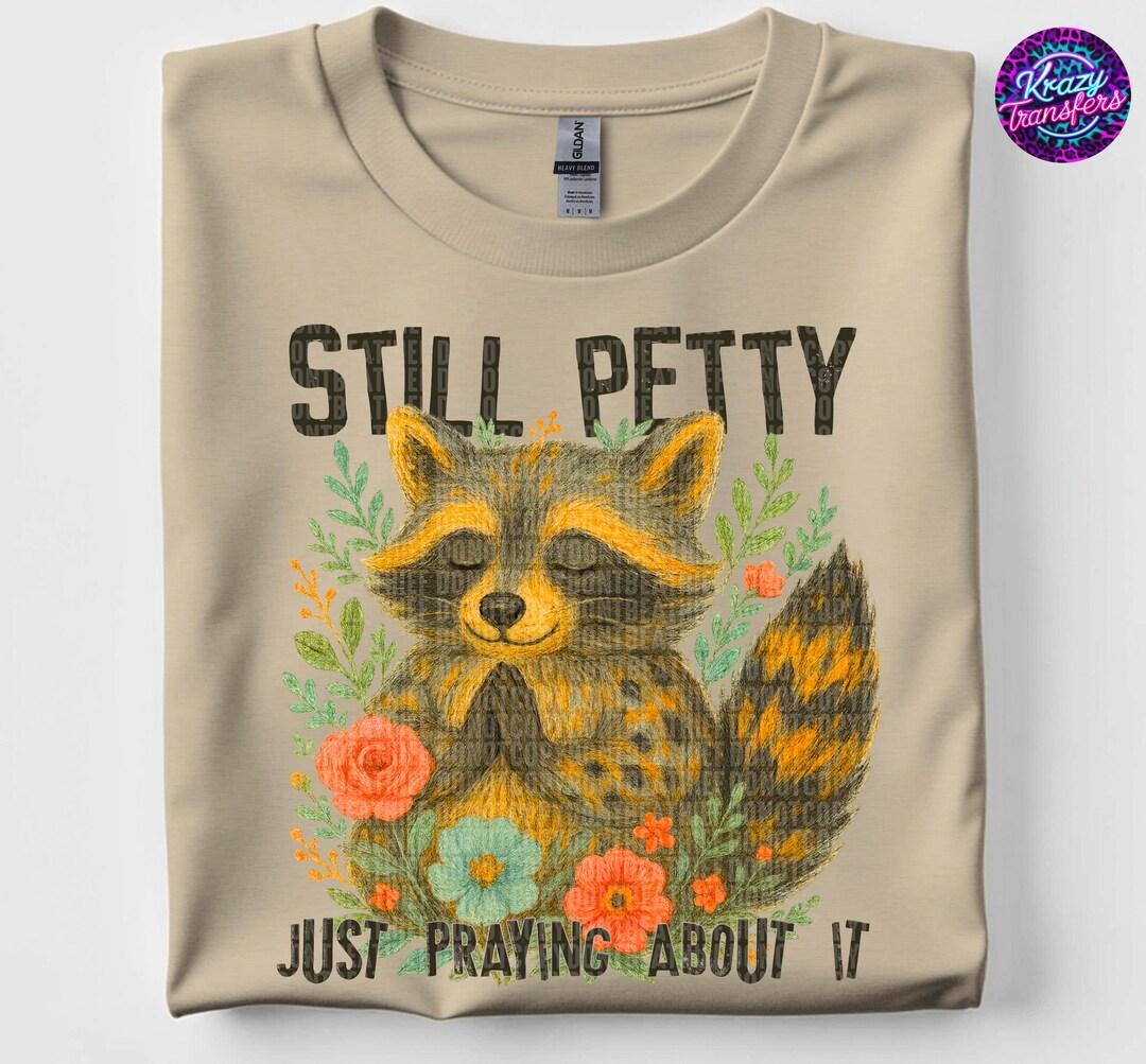 Still Petty Just Praying About It Christian Graphic T-shirt – Funny ...