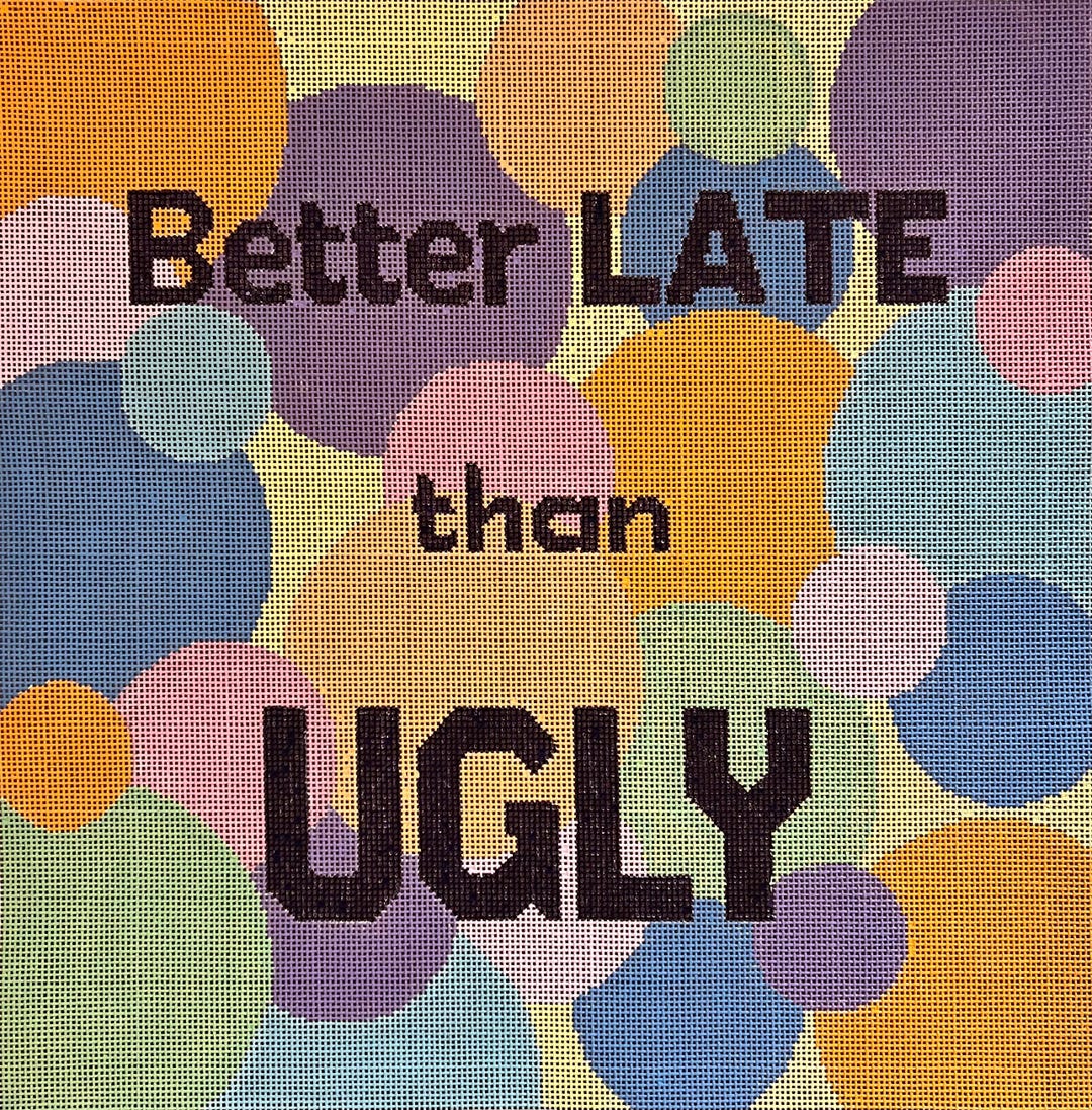 Better Late Than Ugly- Hand Painted Needlepoint Canvas - Etsy