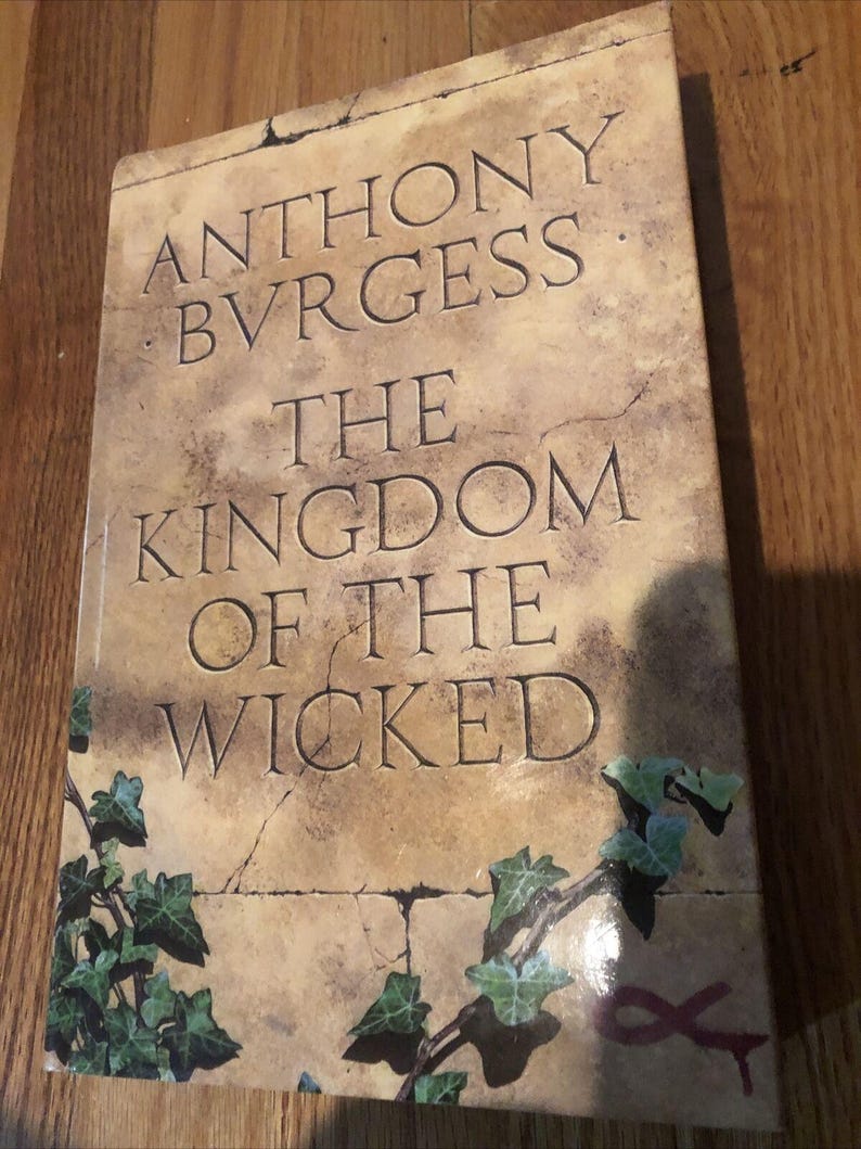 The Kingdom of the Wicked by Anthony Burgess First 1st Edition LN HC ...
