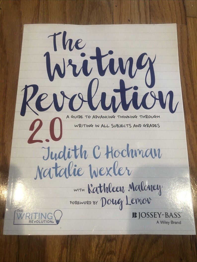 Writing Revolution 2. 0 : A Guide to Advancing Thinking Through Writing ...
