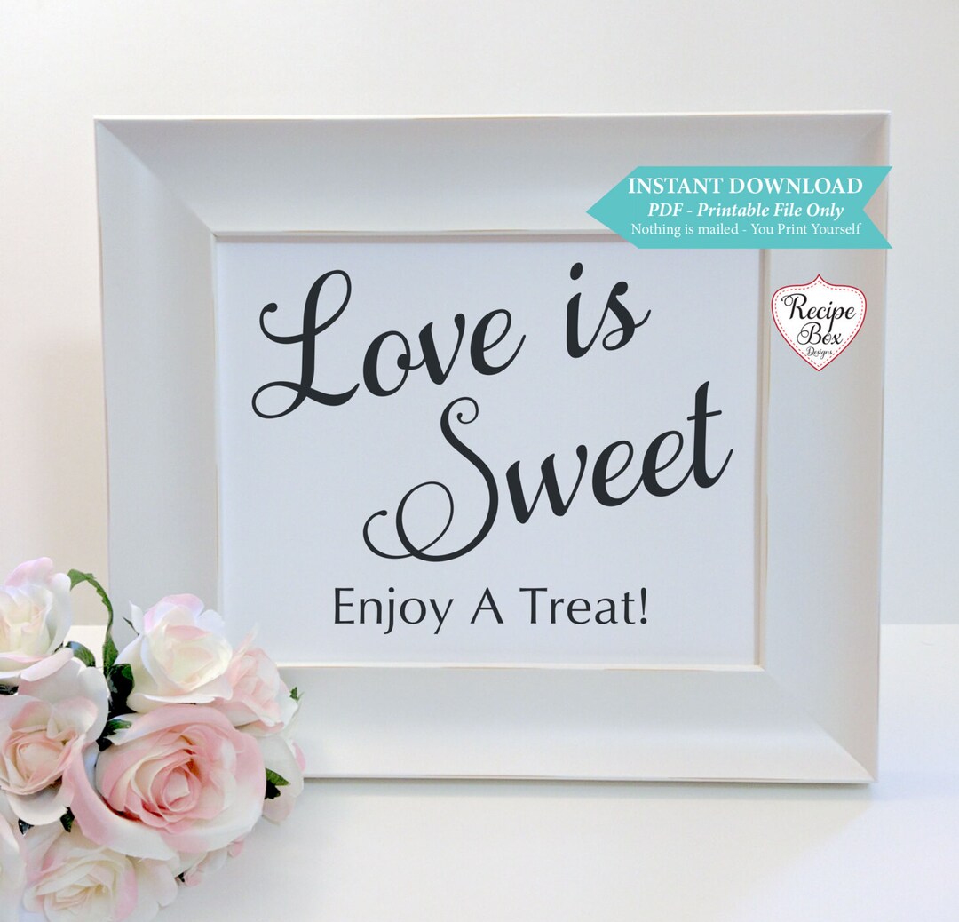 Printable Sign Love is Sweet, Sweets and Treats Sign, Wedding Signs ...