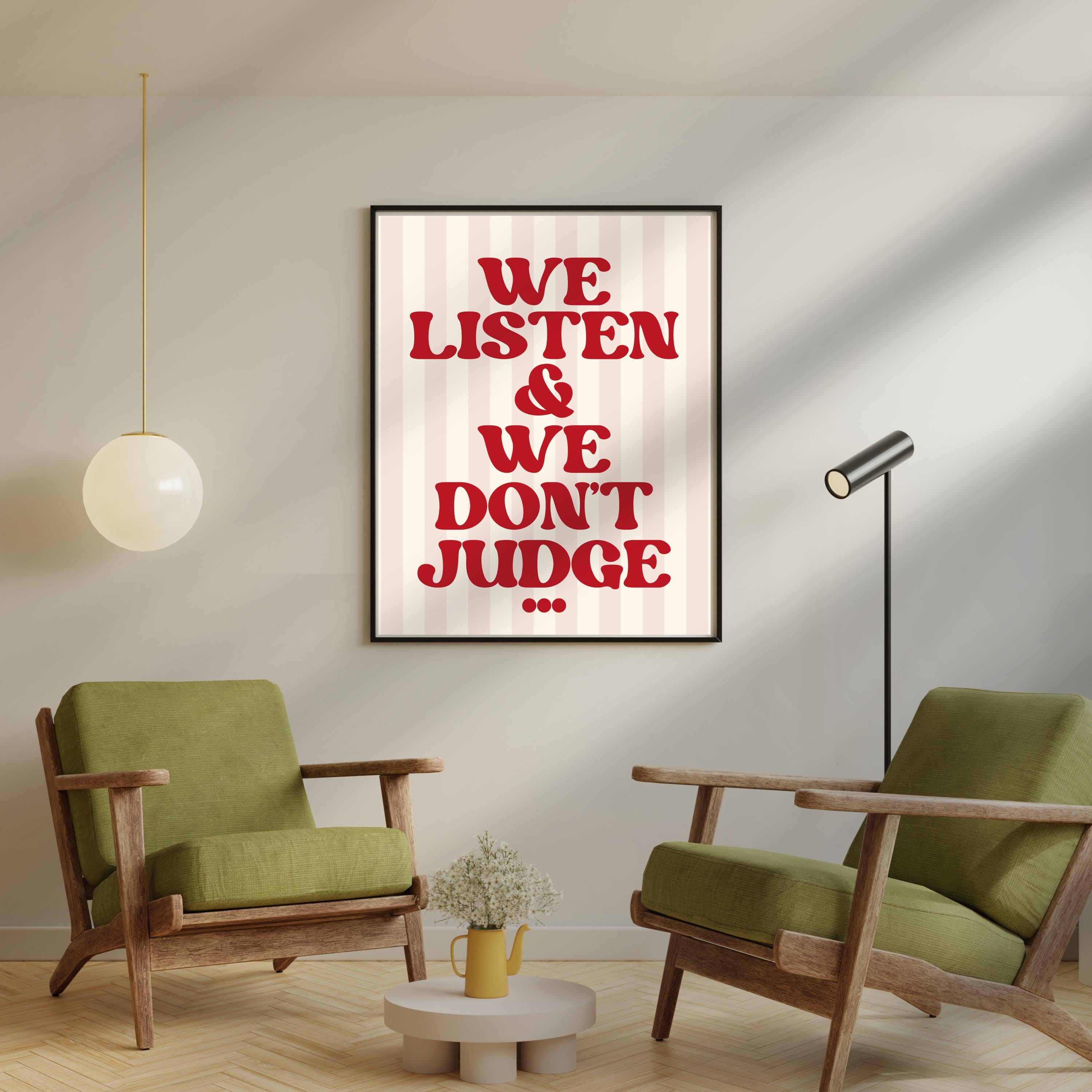 We Listen & We Don't Judge Downloadable Print - Etsy