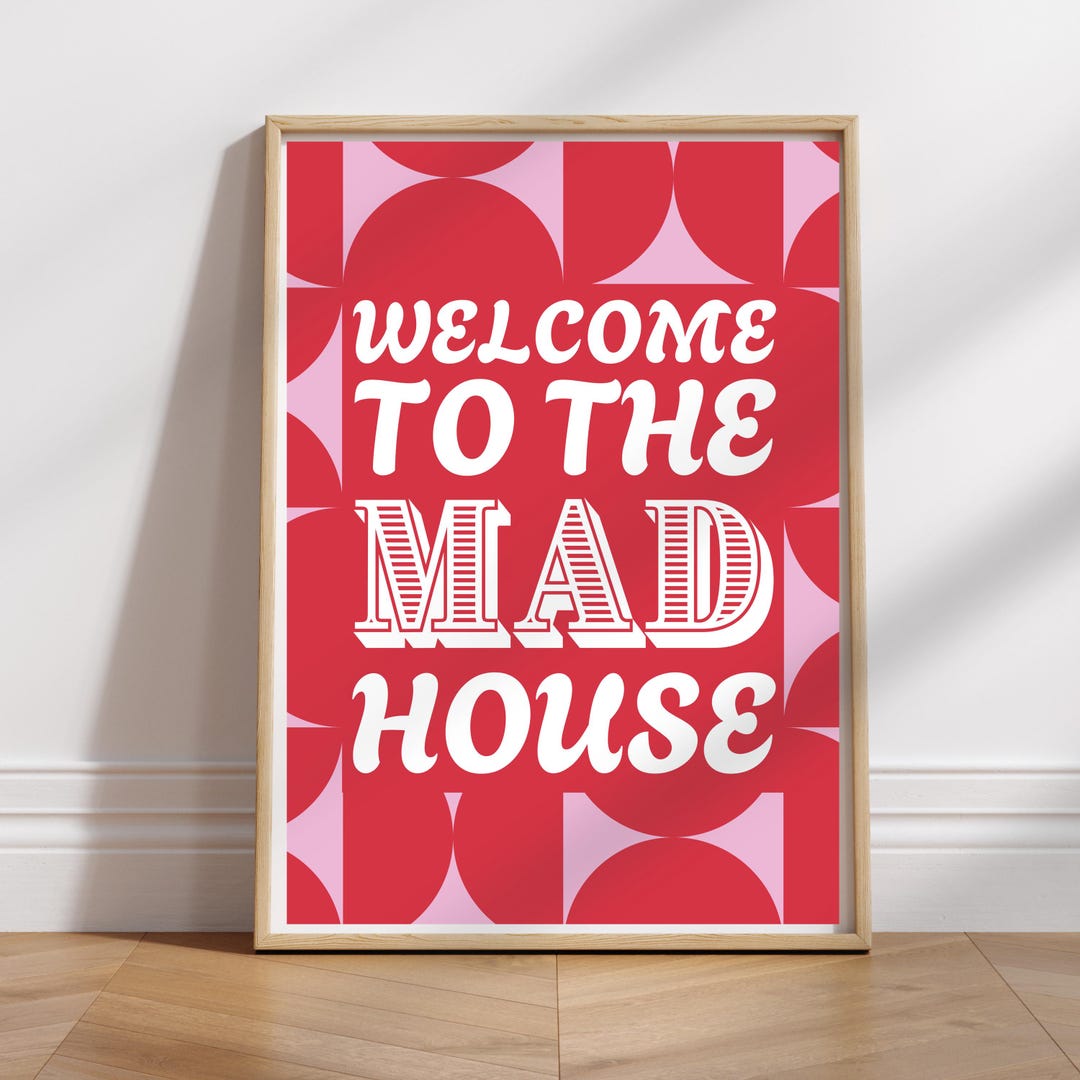 Welcome to the Mad House - Home Downloadable Print, Wall Art, Home ...