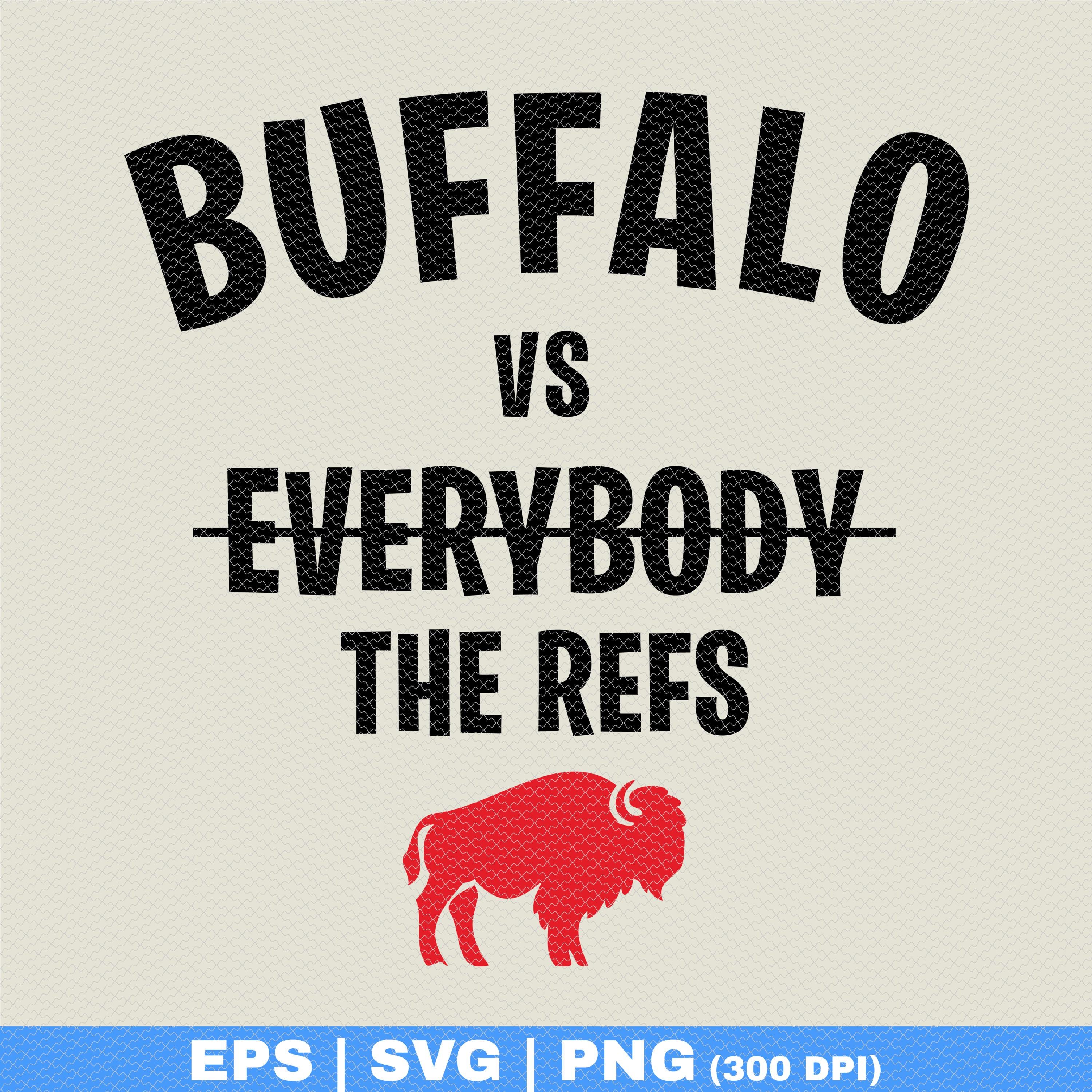 Buffalo Vs Everybody Png | Bills Mafia Svg | Playoff Loss | Kansas City ...