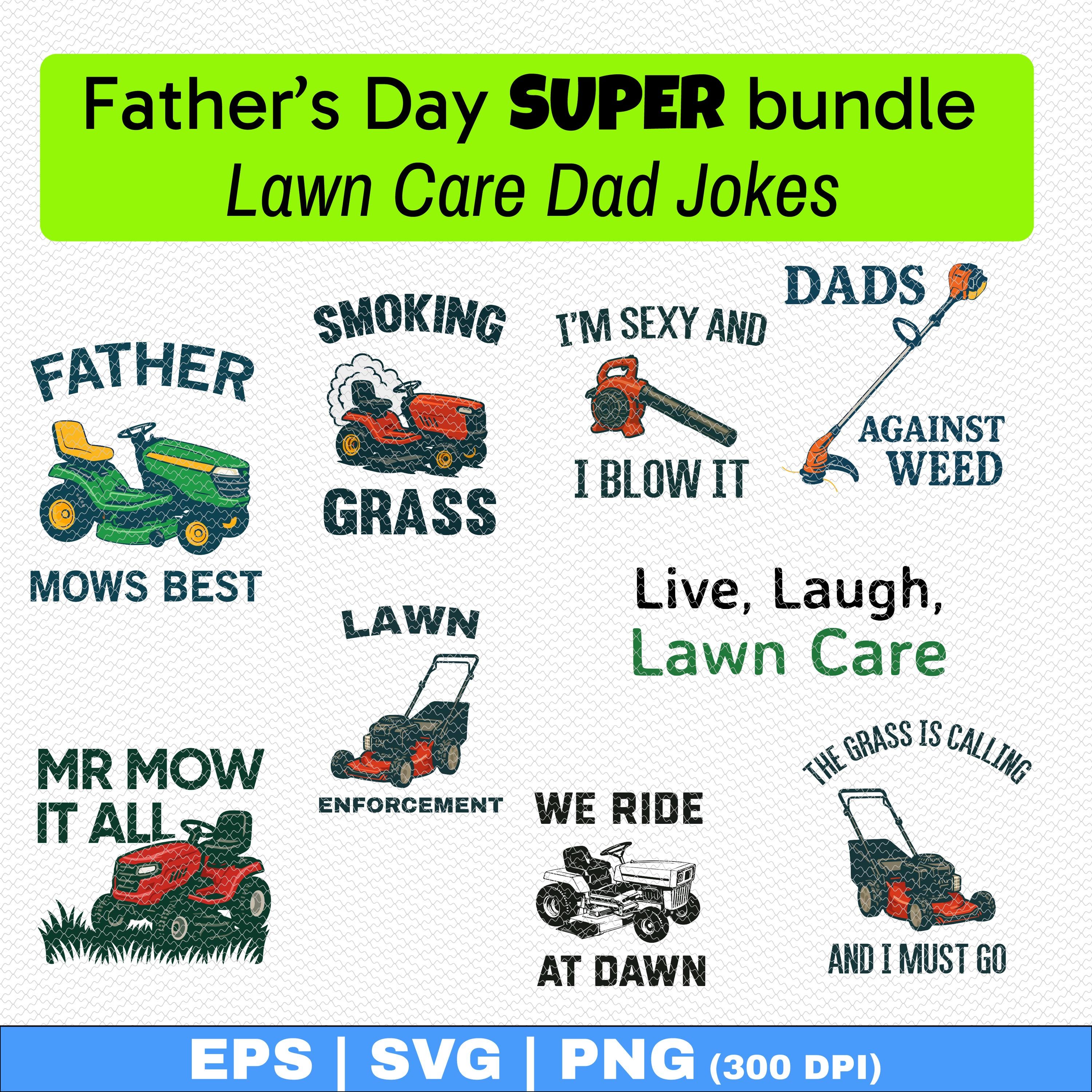 Dad Joke SVG Bundle | Father's Day Lawn Care | Funny Lawn Shirt Designs | Mowing Lawnmower ...