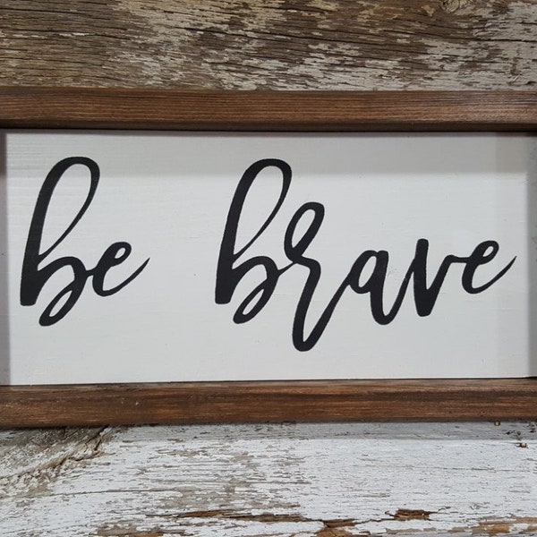 Be Brave Sign - Etsy