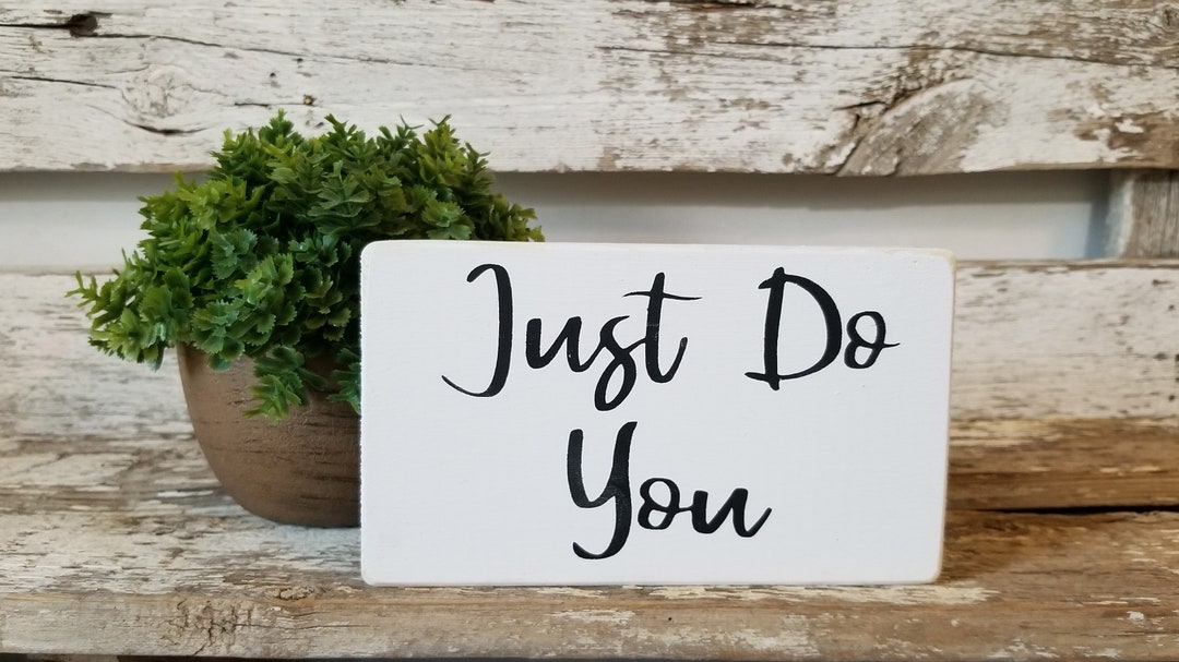 Just Do You 4 X 6 Mini Wood Block Sign Home Decor Funny Sign Shelf ...