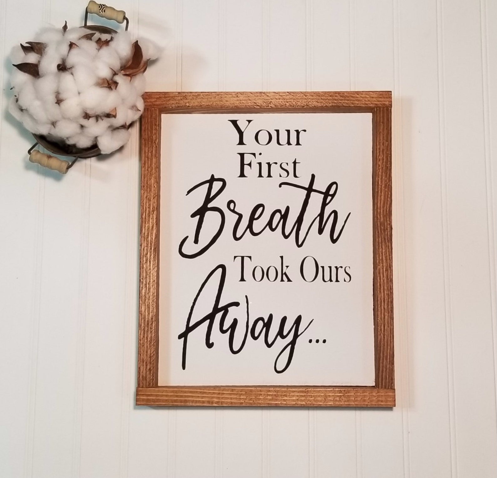 Your First Breath Took Ours Away. Framed Wood Sign. Farmhouse Sign 9" X ...