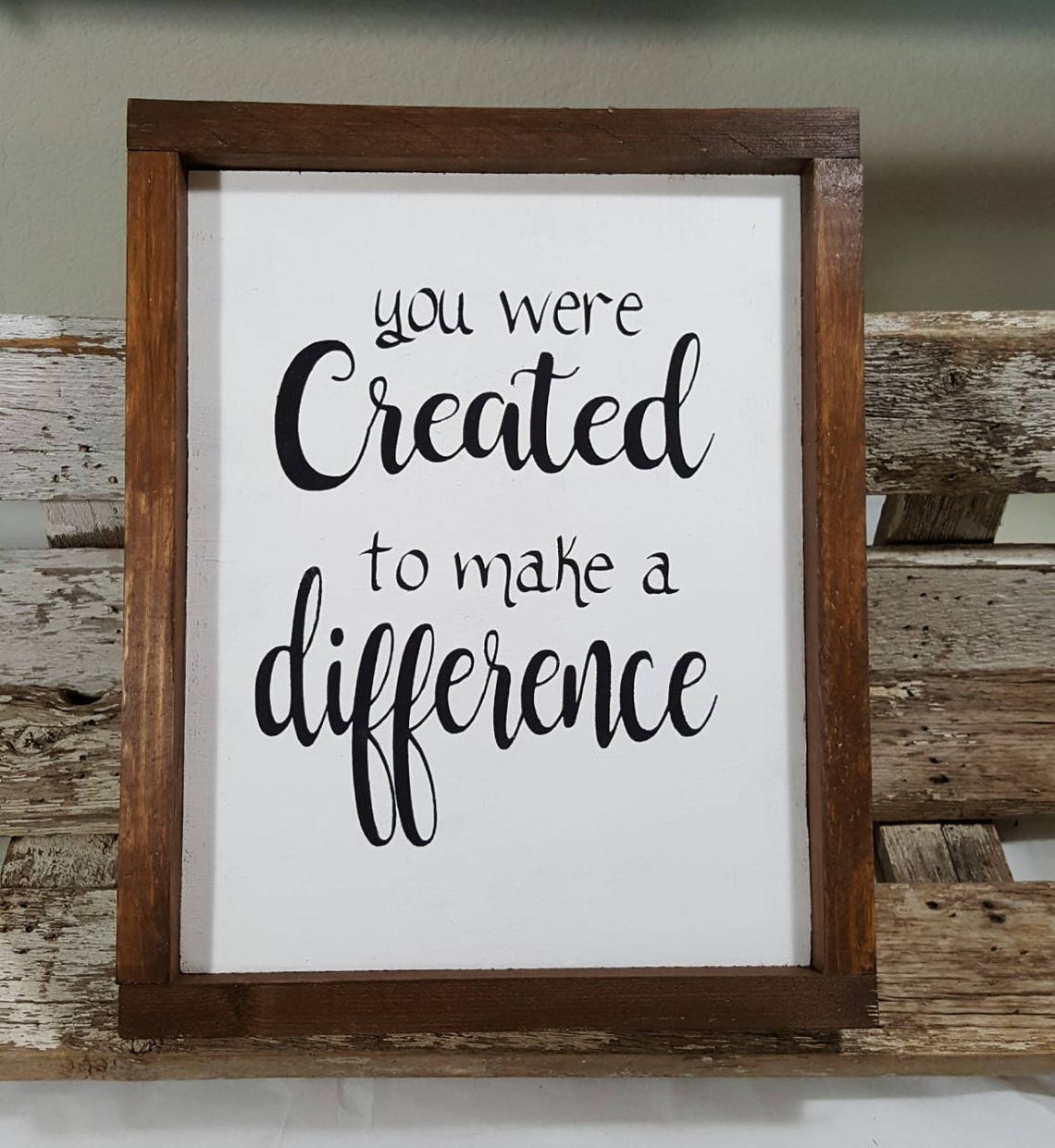 You Were Created to Make A Difference. Framed Wood Sign | Etsy