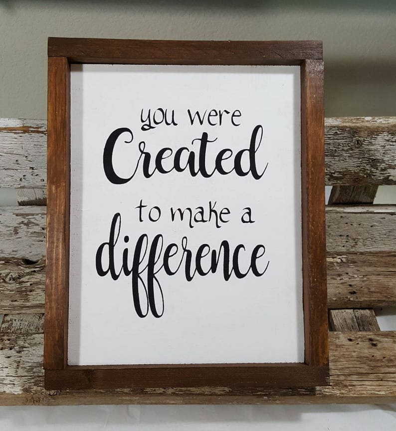 You Were Created to Make A Difference. Framed Wood Sign Farmhouse 9" X ...