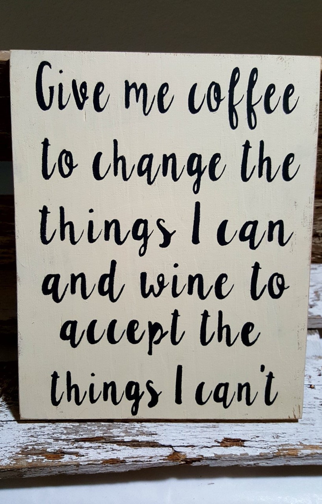 Give Me Coffee to Change the Things I Can and Wine to Accept the Things ...