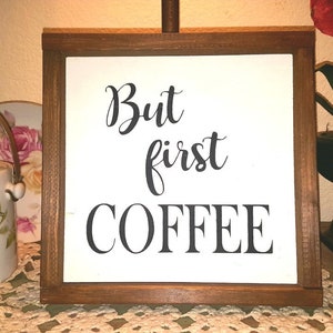 But First Coffee Sign. Farmhouse Framed Wood Sign 9" X 9". Farmhouse ...