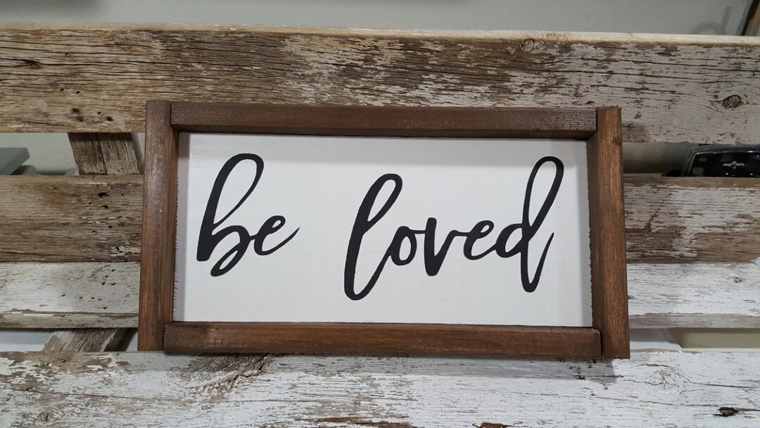 Be Loved Framed Farmhouse Wood Sign 5" X 12". Be Loved Wood Sign. Love ...