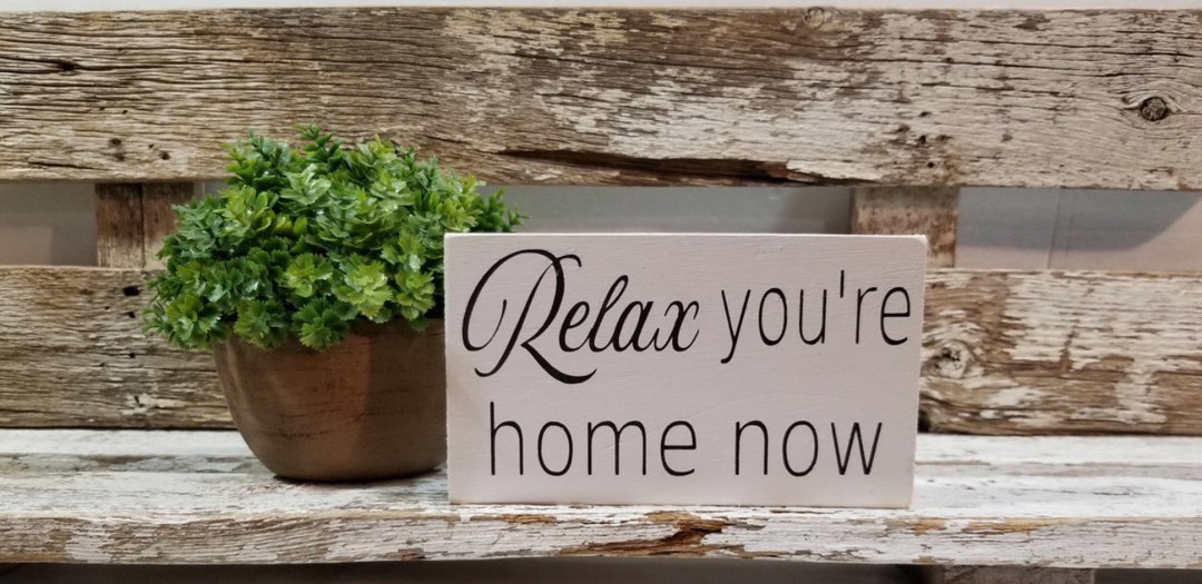 Relax Your Home Now 4" X 6" Mini Wood Sign | Tiered Tray Sign | Shelf ...