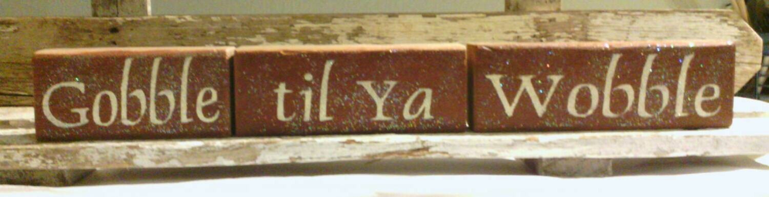 Gobble Til Ya Wobble Glitter Blocks Wood Brown Thanksgiving - Etsy