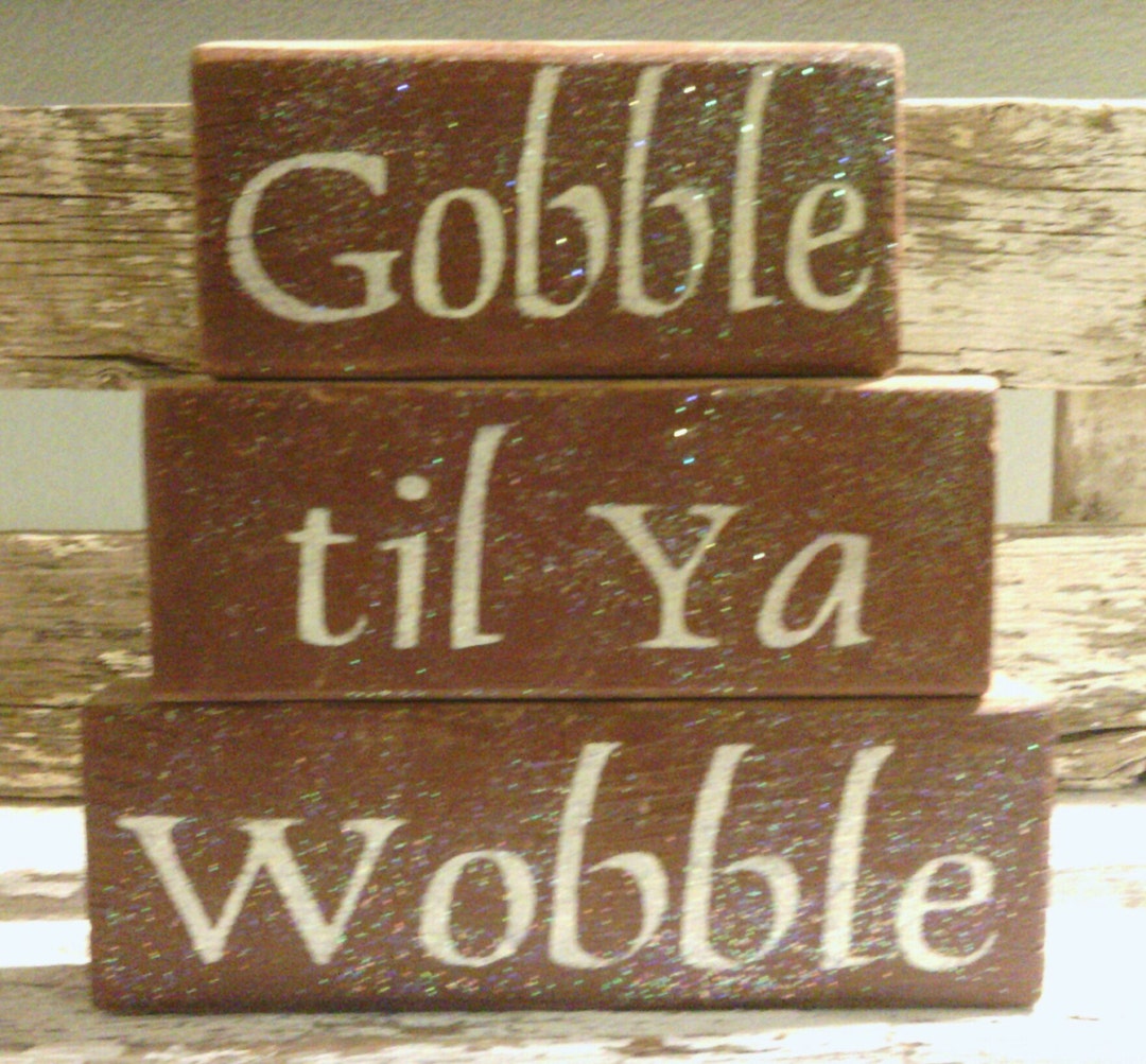 Gobble Til Ya Wobble Glitter Blocks Wood Brown Thanksgiving Decoration ...