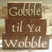 Gobble Til Ya Wobble Glitter Blocks Wood Brown Thanksgiving - Etsy